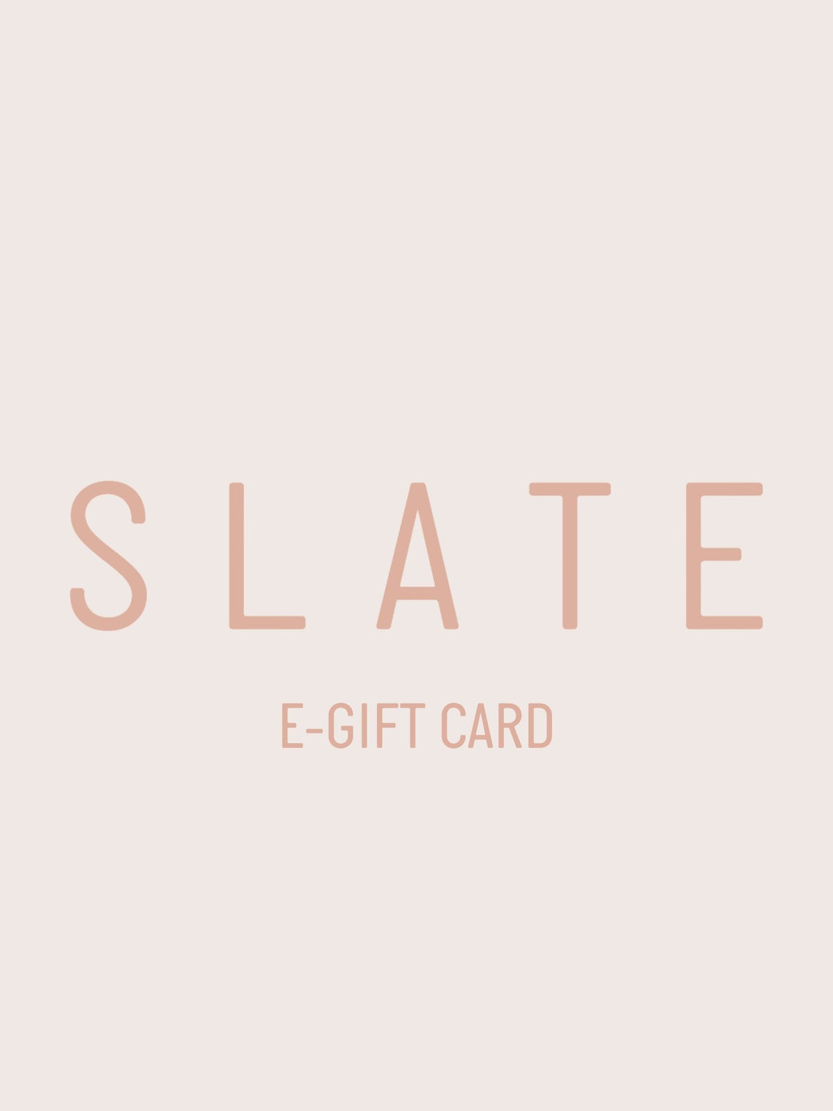 SLATE E-GIFT CARD– Slate